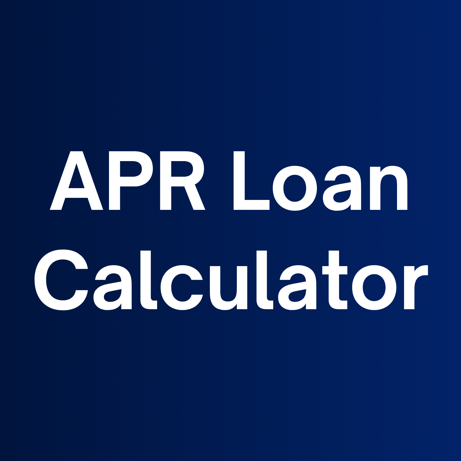 APR Loan Calculator | Calculate APR, Total Cost & Interest